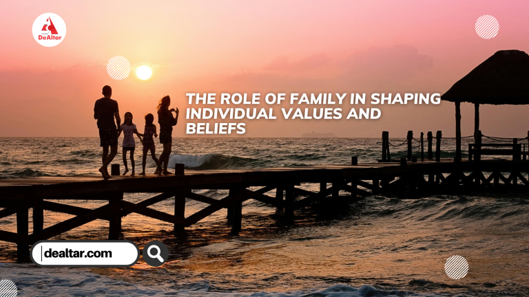 The Role of Family in Shaping Individual Values and Beliefs | DeAltar - Youth NGO in Africa